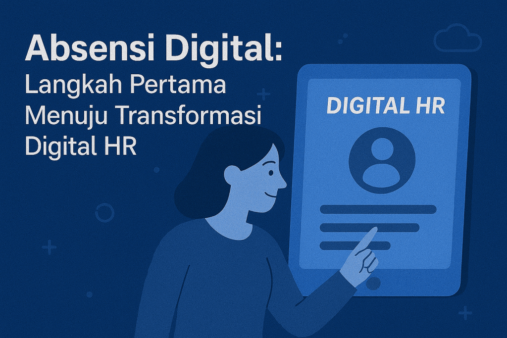 Absensi Digital: Langkah Pertama Menuju Transformasi Digital HR ...